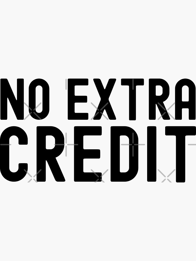 "No Extra Credit - Teacher Humor, Professor Humor, Funny Professor ...