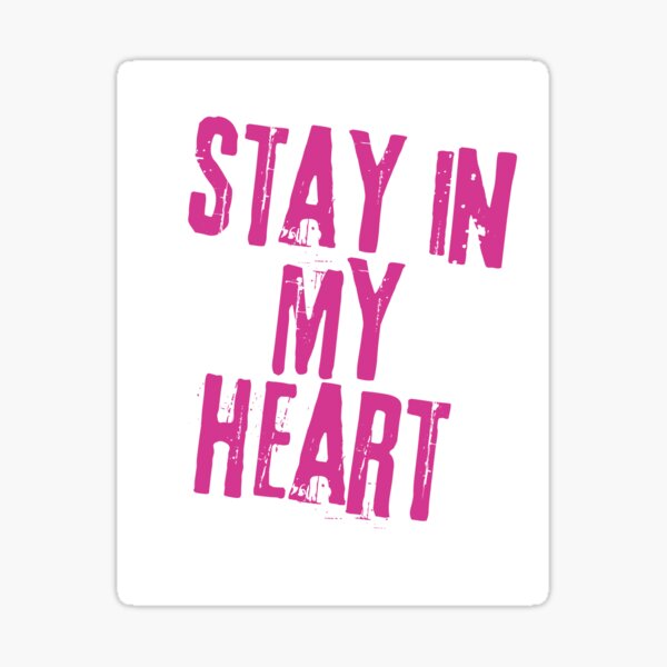 "stay in my heart" Sticker for Sale by vueenf | Redbubble