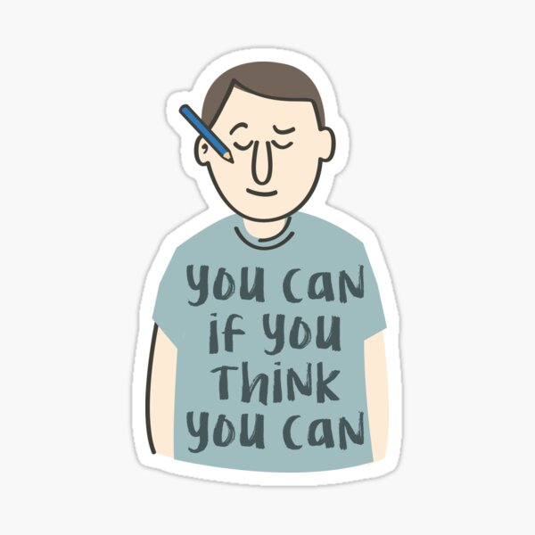 "You can if you think you can " Sticker by Jofactory | Redbubble