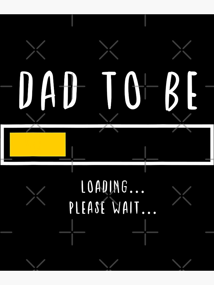 "Dad To Be Loading Please Wait Best Expecting Dad Daddy Father Gifts ...