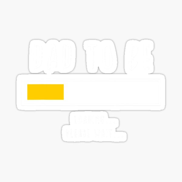 "Dad To Be Loading Please Wait Best Expecting Dad Daddy Father Gifts ...