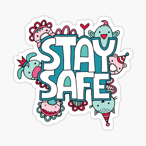 "Stay Safe " Sticker for Sale by SharonRos17352 | Redbubble