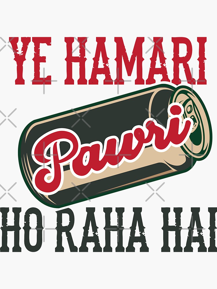 "Ye Hamari Pawri Oh rahi hai Hindi Meme Quote Party design" Sticker by ...