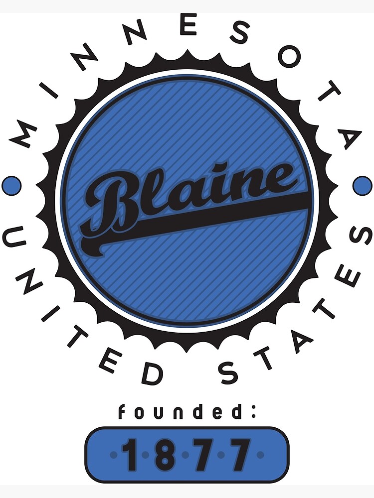"Blaine, Minnesota, USA. Lettering. Blue color" Poster for Sale by ...