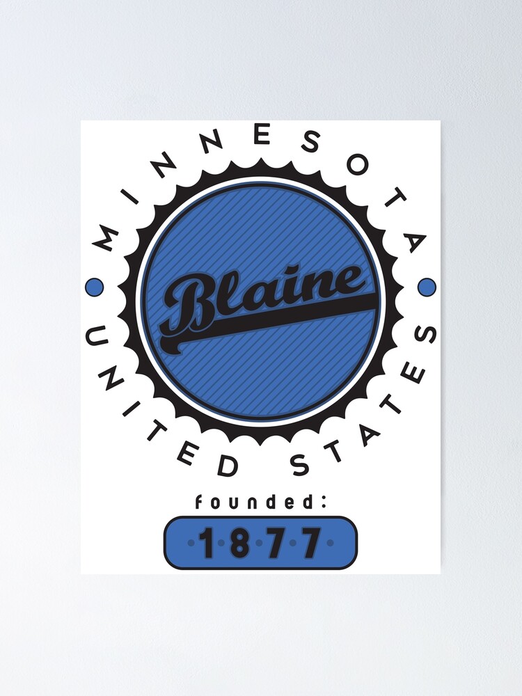 "Blaine, Minnesota, USA. Lettering. Blue color" Poster for Sale by ...