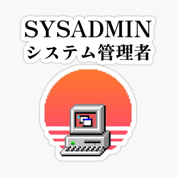 "Sysadmin - システム管理者 | Vaporwave japanese sysadmin" Sticker by typo-n ...