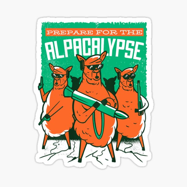 "Alpacalypse Alpaca Pun Meme Quote" Sticker by TARABENNIE01 | Redbubble