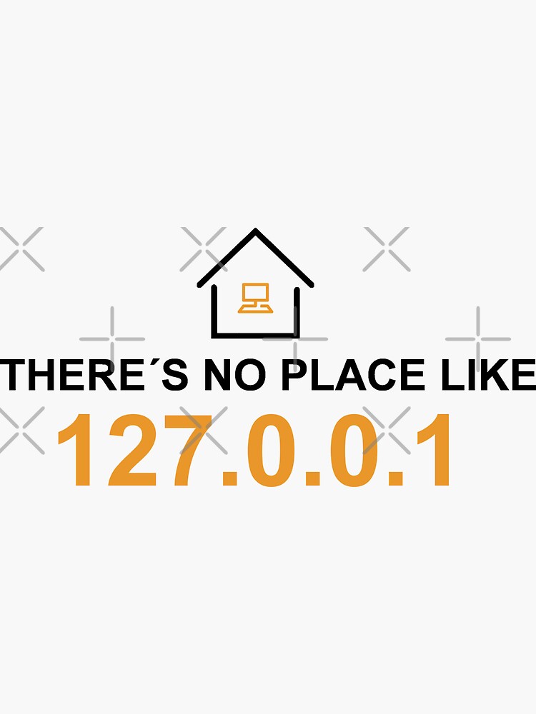 "there's no place like 127.0.0.1" Sticker by yourgeekside | Redbubble