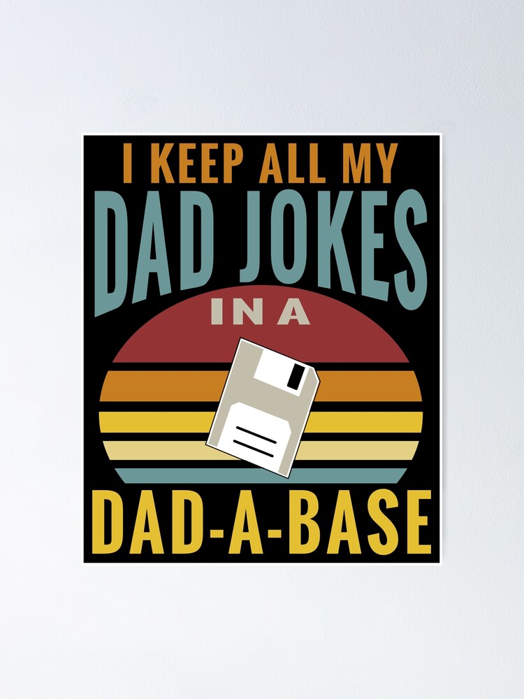 "Database Fathers Day Funny Dad Jokes Retro Dad" Poster for Sale by FarAway-Art | Redbubble