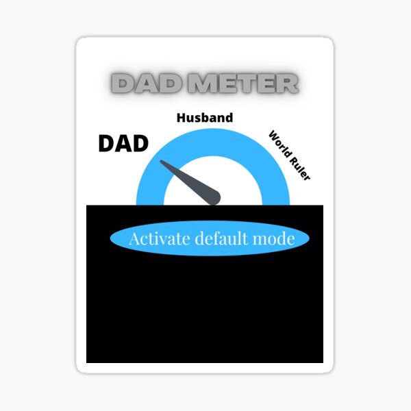 "Dad meter (blue)" Sticker by Mvpcreationz | Redbubble