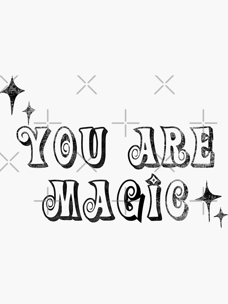 "You are magic" Sticker by SimplyClarke | Redbubble