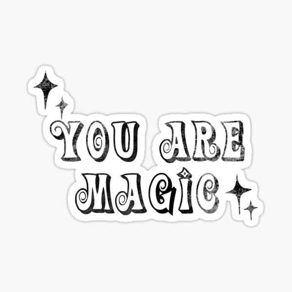 "You are magic" Sticker by SimplyClarke | Redbubble