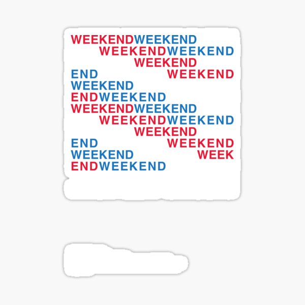 "Weekend" Sticker by printation | Redbubble