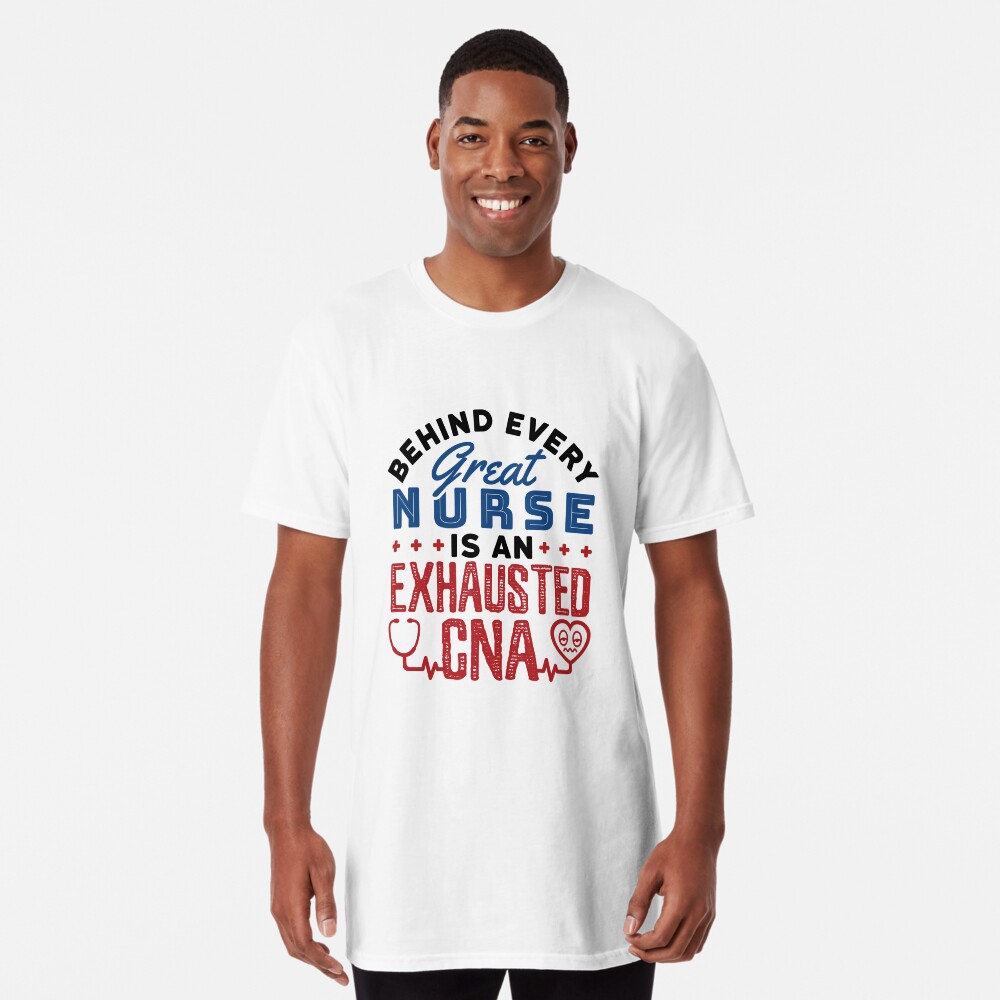 "Behind Every Great Nurse Is an Exhausted CNA Certified Nursing ...