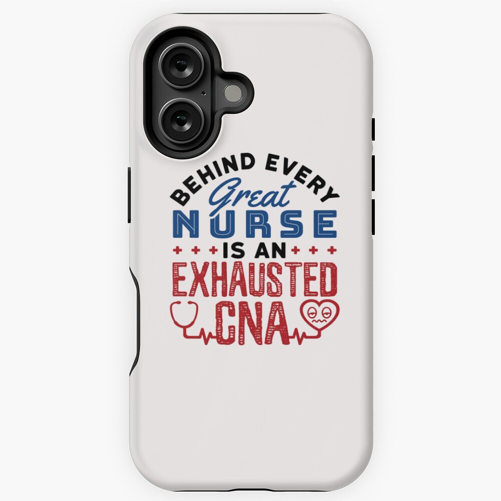 "Behind Every Great Nurse Is an Exhausted CNA Certified Nursing ...
