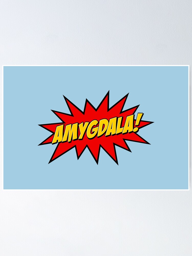 "Amygdala!" Poster by sirwatson | Redbubble