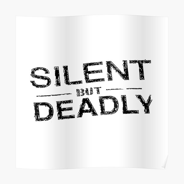 Silent But Deadly Poster For Sale By MerchHenter Redbubble silent-but-deadly-poster-for-sale-by-merchhenter-redbubble