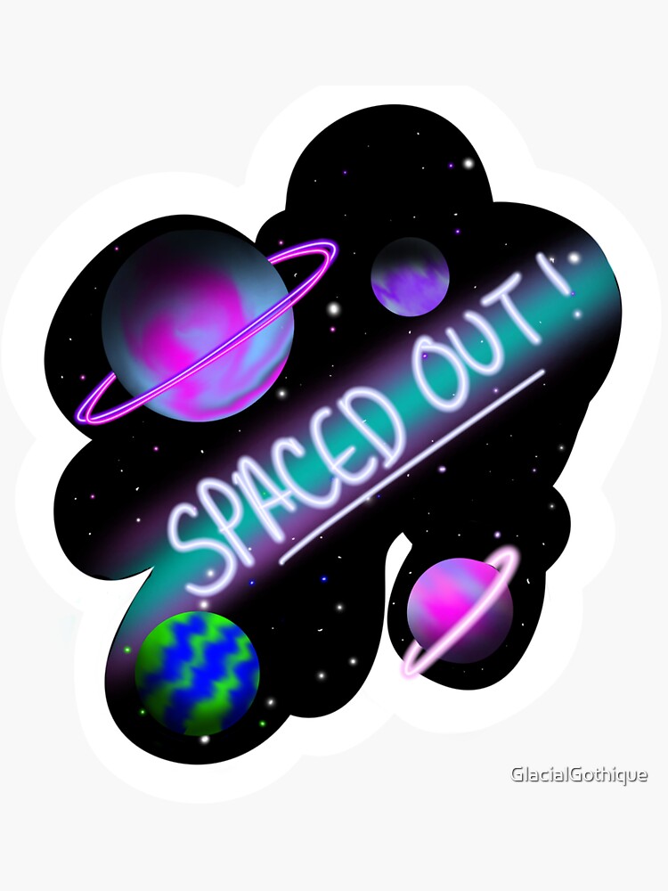 "Spaced out" Sticker for Sale by GlacialGothique | Redbubble