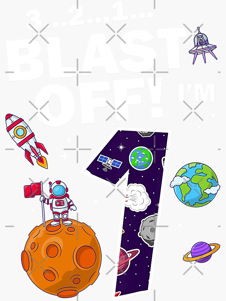 "Kids 1st Birthday Blast Off Im 1 Year Old Galaxy Astronaut" Sticker by ...