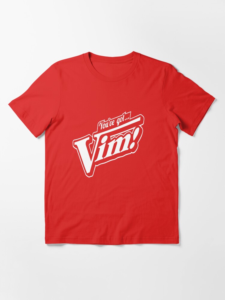 "You've got Vim!" T-shirt for Sale by FancyMatt | Redbubble | vim t ...