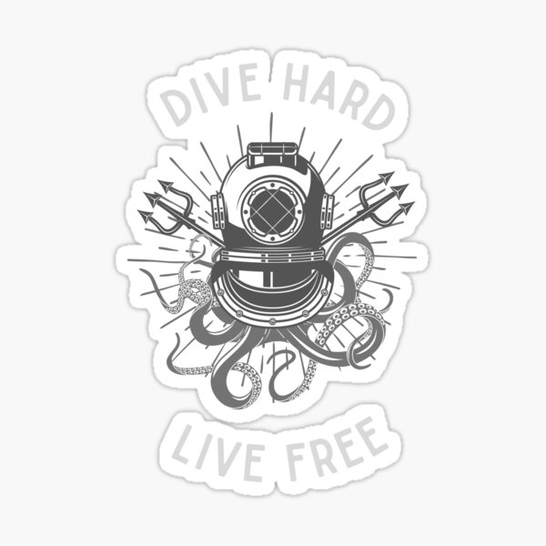 "Dive Hard, Die Hard scuba Diver, Dive hard, live free" Sticker by ...