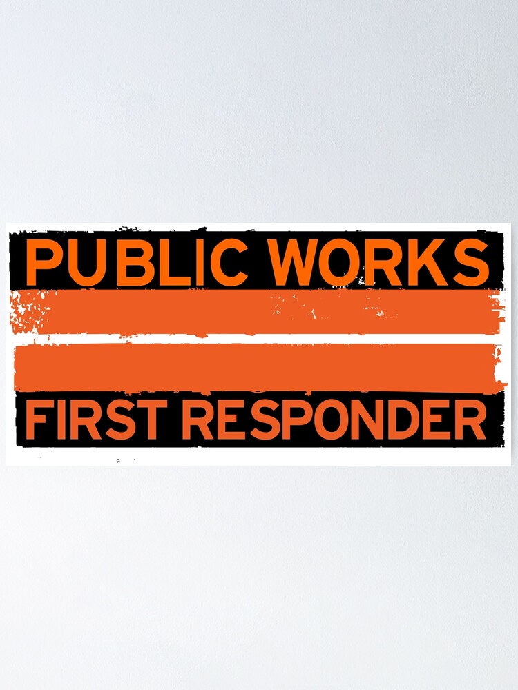 "Public Works, First Responder " Poster for Sale by culturestash ...