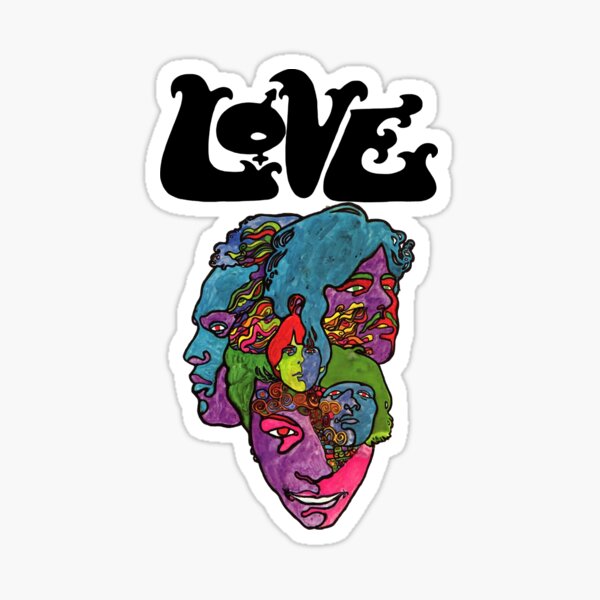 "Love Forever Changes" Sticker by SniftywasSky | Redbubble