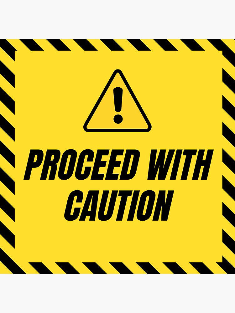 "Proceed with Caution" Sticker by learnwithlibby | Redbubble