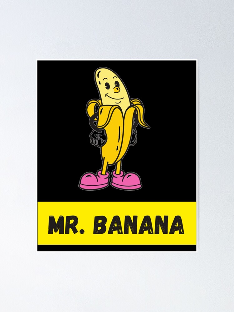 "MR.banana . " Poster for Sale by XperienceShop | Redbubble