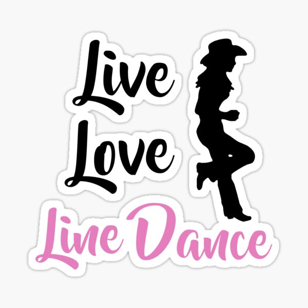 "Live Love Line Dance Cowgirl" Sticker for Sale by theshirtinator ...