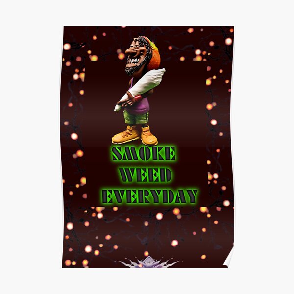 "Smoke Weed Everyday, Cannabis, Marijuana, Funny Weed." Poster for Sale by BestDesignbySof ...