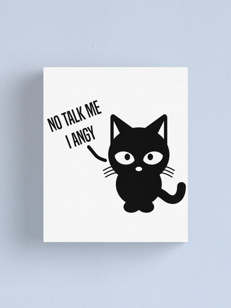 Lienzo «No Talk Me I Angy cat - dibujo humorístico de dibujos animados ...