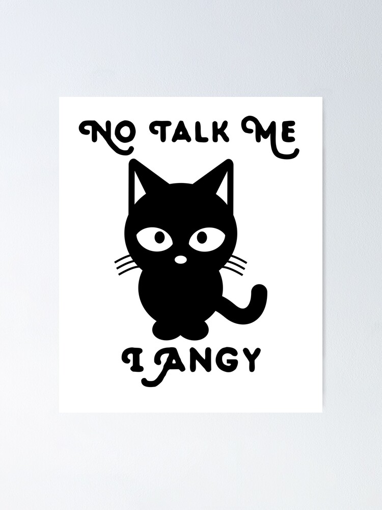 " No Talk Me I Angy cat - humorous little meme cat cartoon drawing ...
