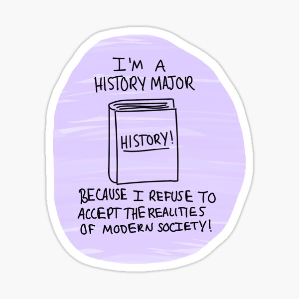 "History Major Slander" Sticker for Sale by veryunhinged | Redbubble