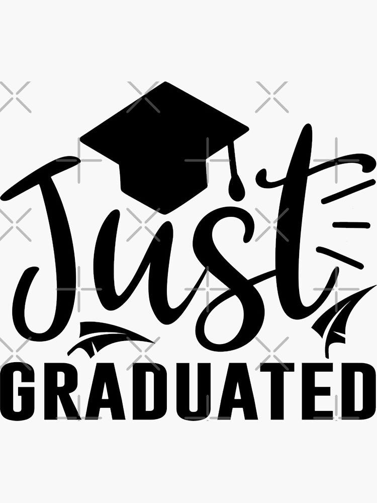 "Just Graduated Right Now All I Want To Do Is Graduate " Sticker by ...