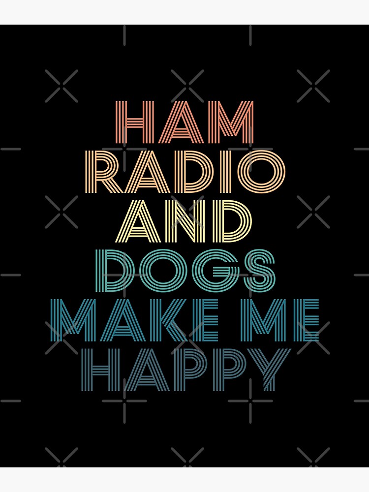 "Ham radio And Dogs Make Me Happy- Gift for Ham radio & Dogs Fans ...