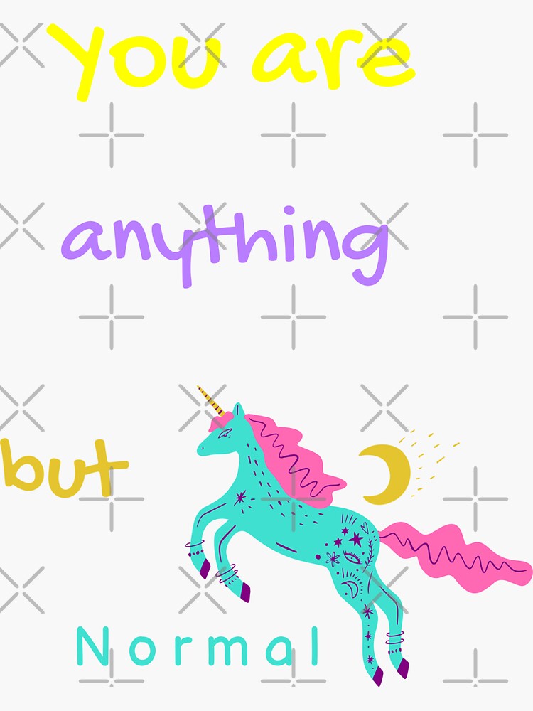 "You are Anything But Normal quote, normal, amazing, cool, great ...