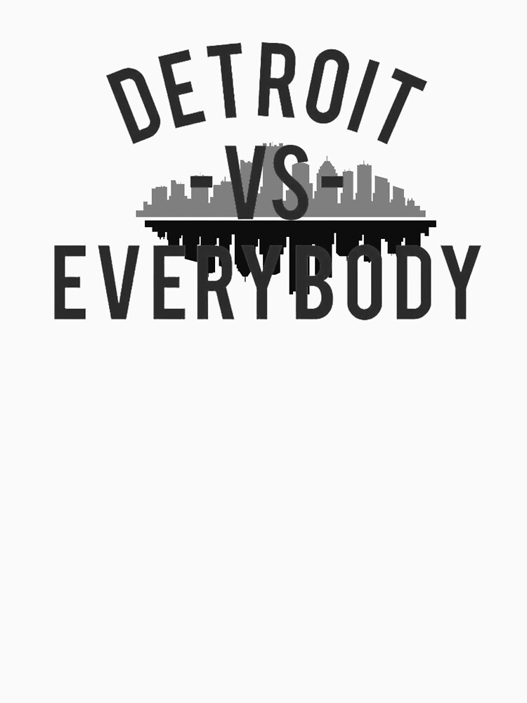 Detroit VS Everybody 2 T-Shirt sold by Wendie Shrinking | SKU 128270253 ...
