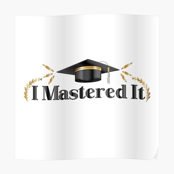 "I Mastered It Master’s Degree University Graduation Class Of 2022 ...