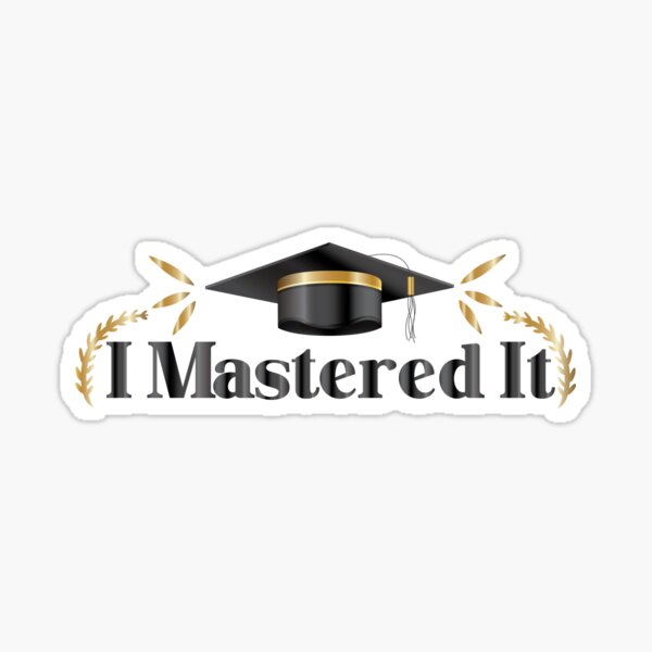 "I Mastered It Master’s Degree University Graduation Class Of 2022 ...