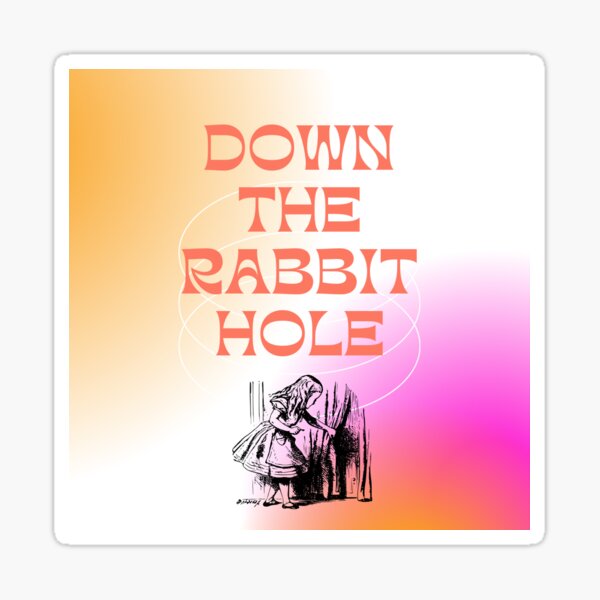 "Down the rabbit hole " Sticker for Sale by oliviamollison | Redbubble