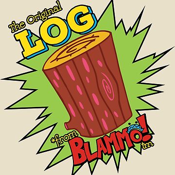 "Log From Blammo" Poster for Sale by Nazonian | Redbubble