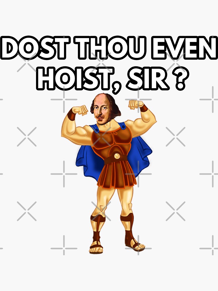 "DOST THOU EVEN HOIST, SIR ? Funny Gym Shirt, Shakespeare Weightlifting ...