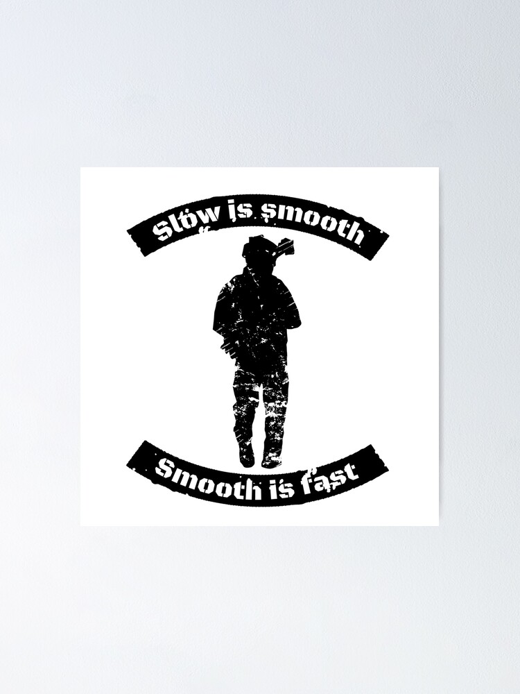 "Slow is Smooth, Smooth is Fast Military Quote With Soldier (black ...