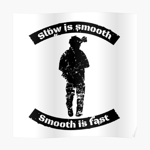 "Slow is Smooth, Smooth is Fast Military Quote With Soldier (black ...
