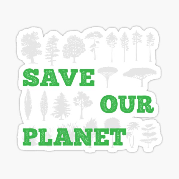 "Save Our Planet - Protect Our Planet" Sticker by SpreadMoreLove ...