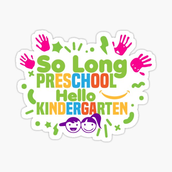 "So Long Preschool Hello Kindergarten, Moving up to the next grade ...