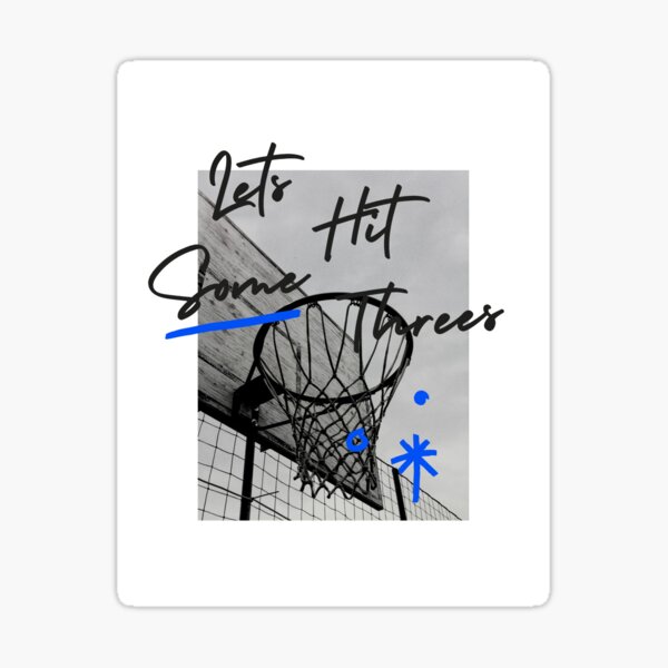 "lets hit some threes" Sticker for Sale by vueenf | Redbubble
