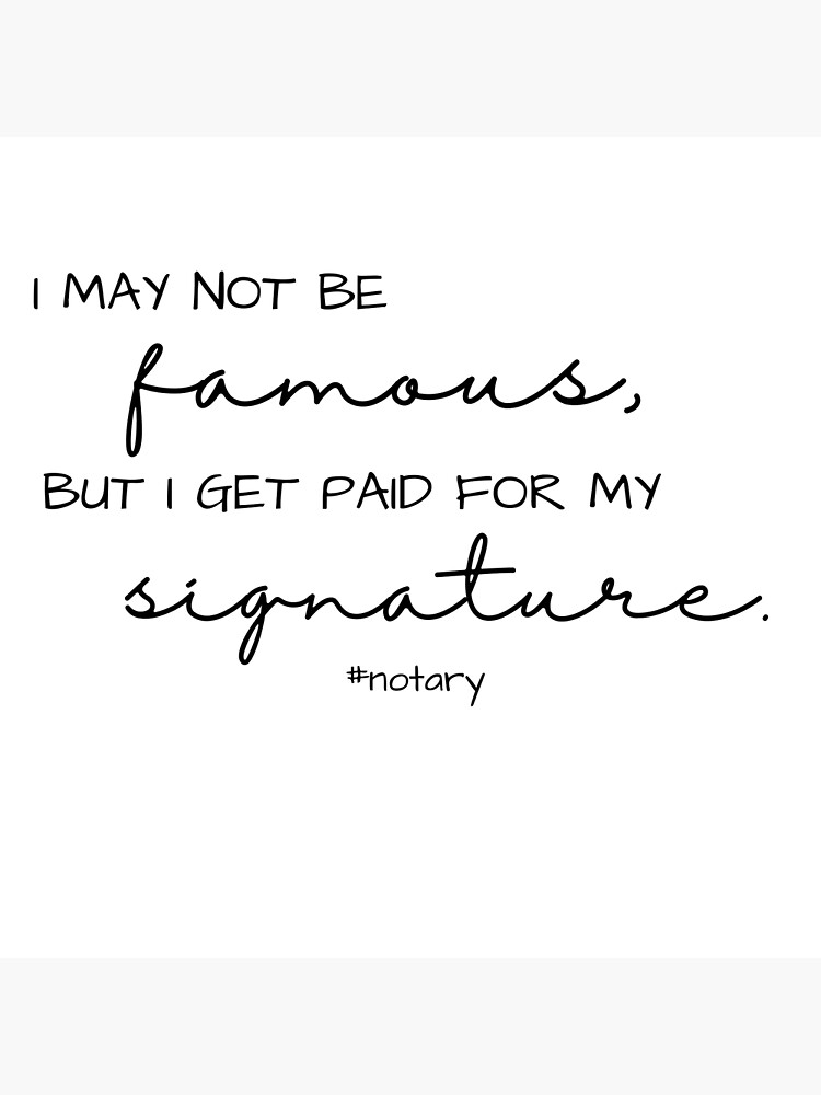 "Notary Public Famous Signature" Poster for Sale by funtshirtshop ...