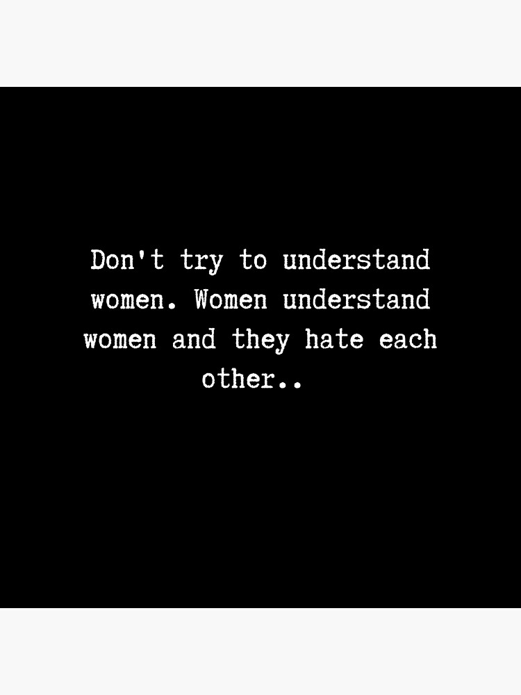 "Don't try to understand women... Al Bundy quote" Poster for Sale by ...